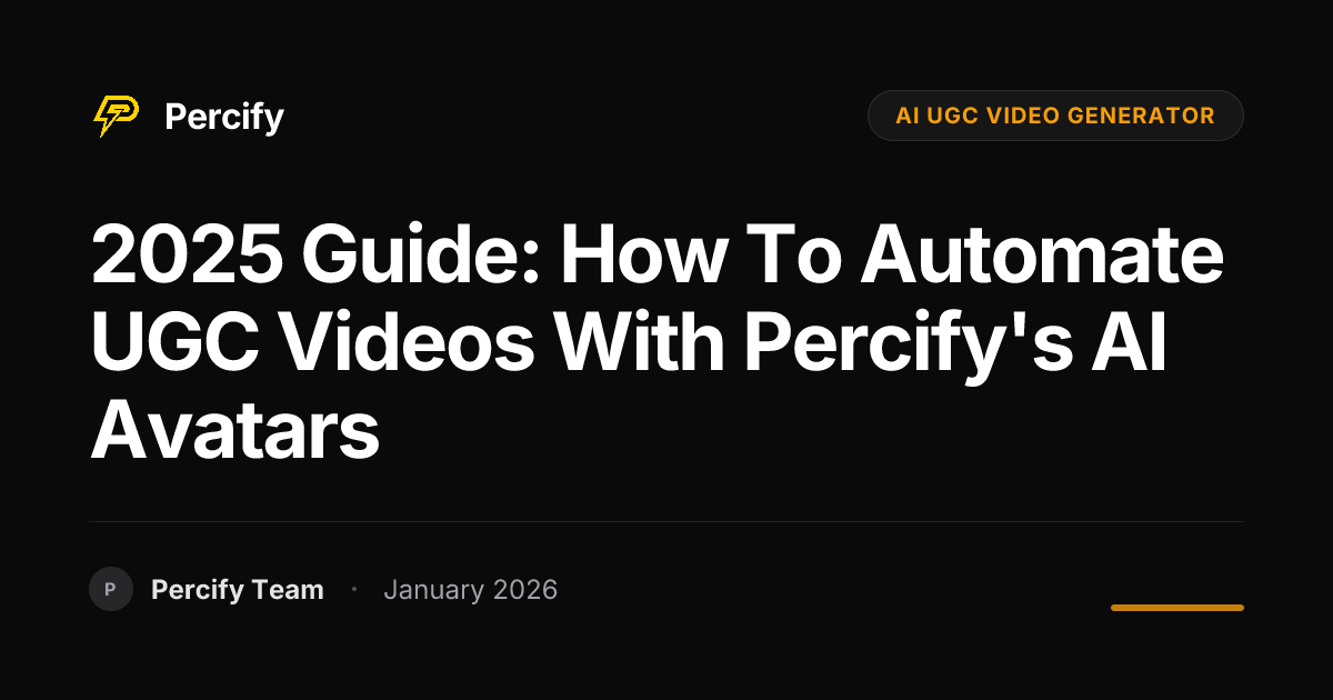2025 Guide: How to Automate UGC Videos with Percify's AI Avatars ...