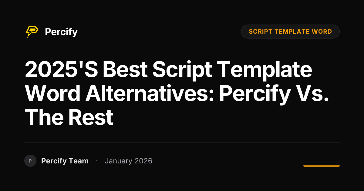 2025's Best Script Template Word Alternatives: Percify vs. the Rest ...