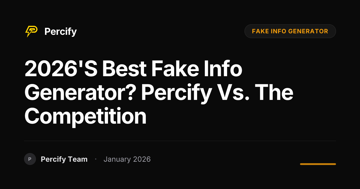 2026's Best Fake Info Generator? Percify vs. The Competition | Percify Blog