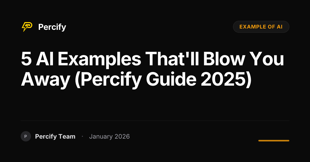 5 AI Examples That'll Blow You Away (Percify Guide 2025) | Percify Blog