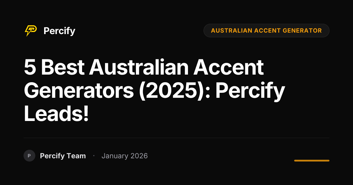5 Best Australian Accent Generators (2025): Percify Leads! | Percify Blog