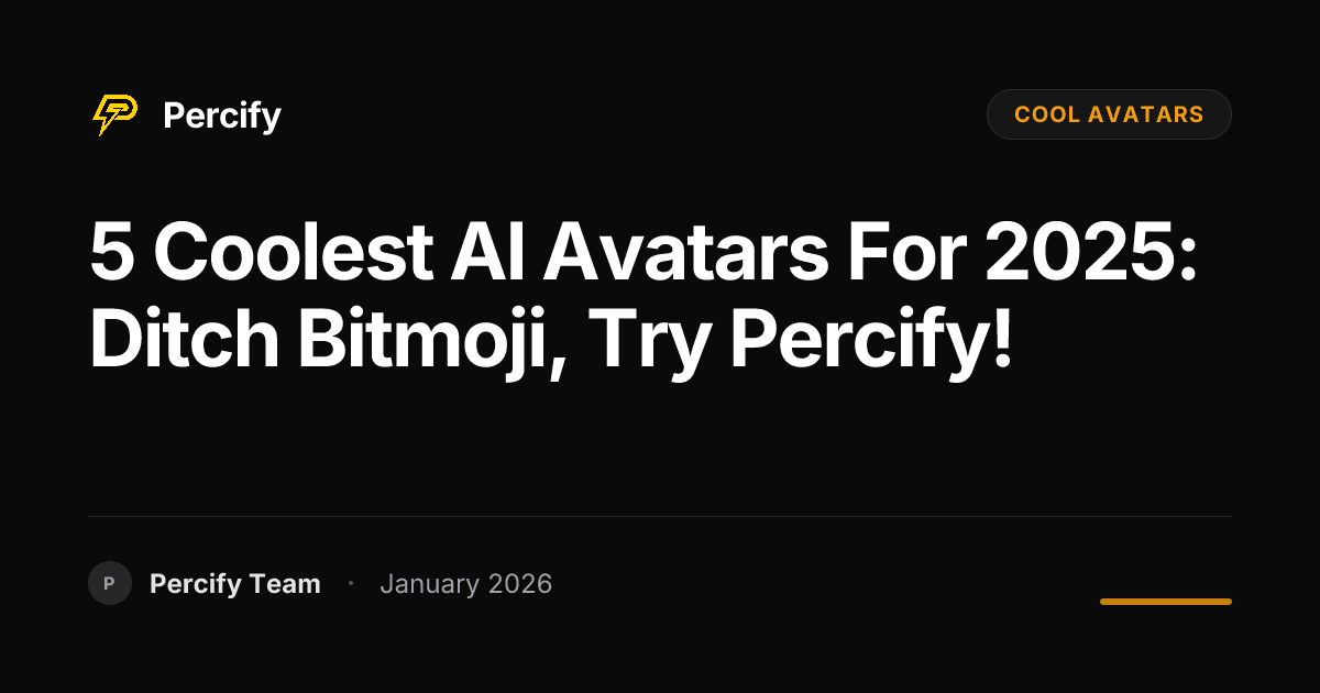 5 Coolest AI Avatars for 2025: Ditch Bitmoji, Try Percify! | Percify Blog