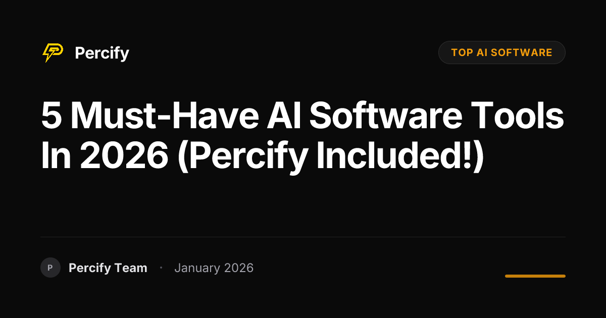 5 Must-Have AI Software Tools in 2026 (Percify Included!) | Percify Blog