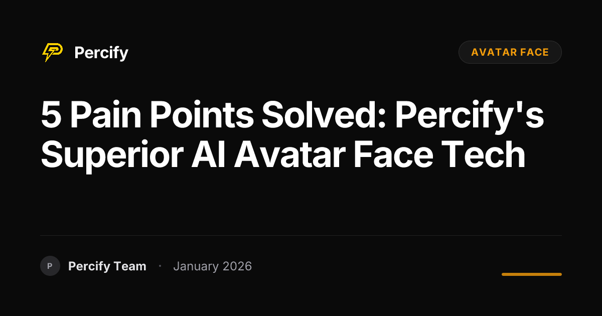 5 Pain Points Solved: Percify's Superior AI Avatar Face Tech | Percify Blog