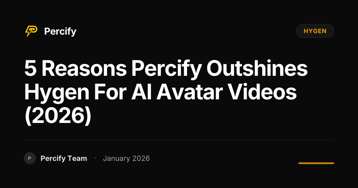 5 Reasons Percify Outshines Hygen for AI Avatar Videos (2026) | Percify ...