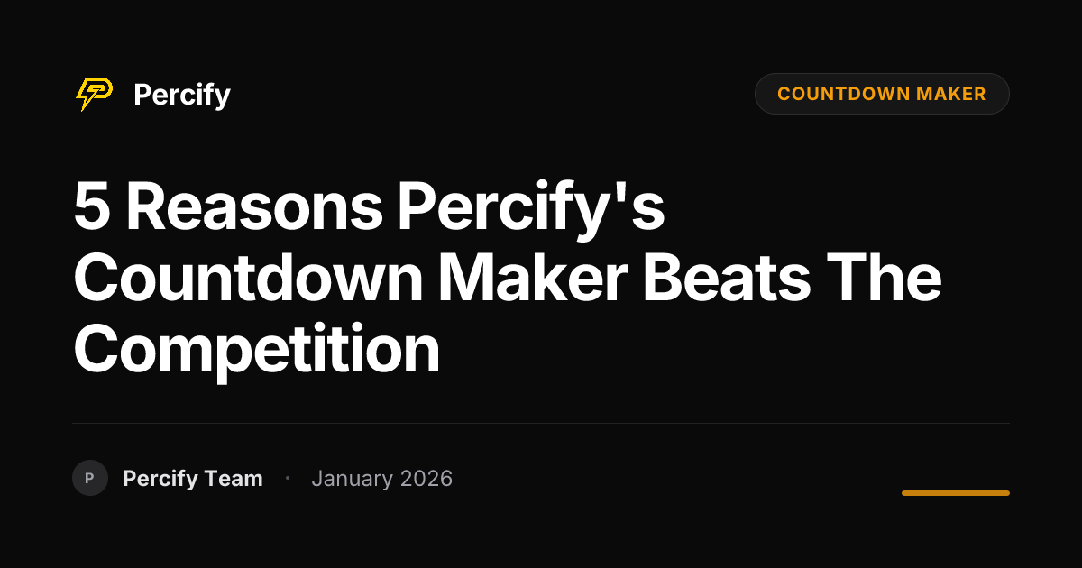 5 Reasons Percify's Countdown Maker Beats the Competition | Percify Blog