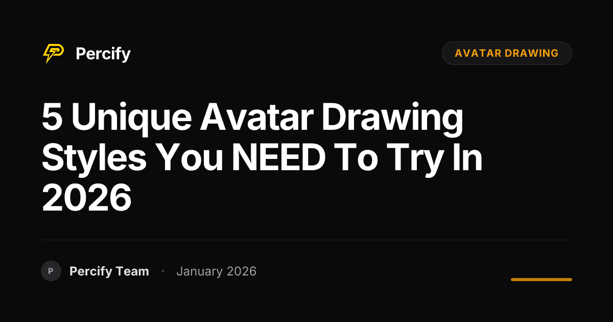 5 Unique Avatar Drawing Styles You NEED to Try in 2026 | Percify Blog