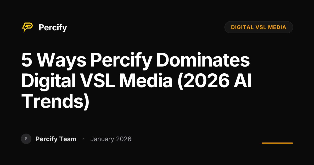 5 Ways Percify Dominates Digital VSL Media (2026 AI Trends) | Percify Blog