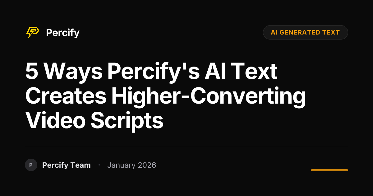 5 Ways Percify's AI Text Creates Higher-Converting Video Scripts ...