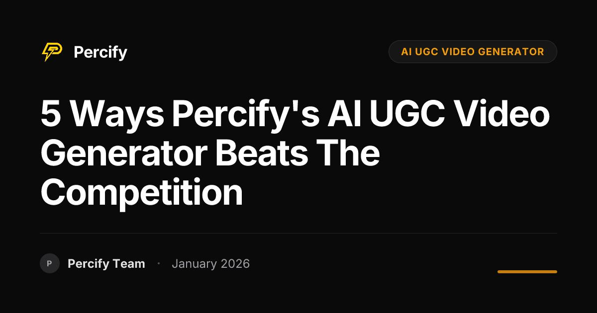 5 Ways Percify's AI UGC Video Generator Beats the Competition | Percify ...