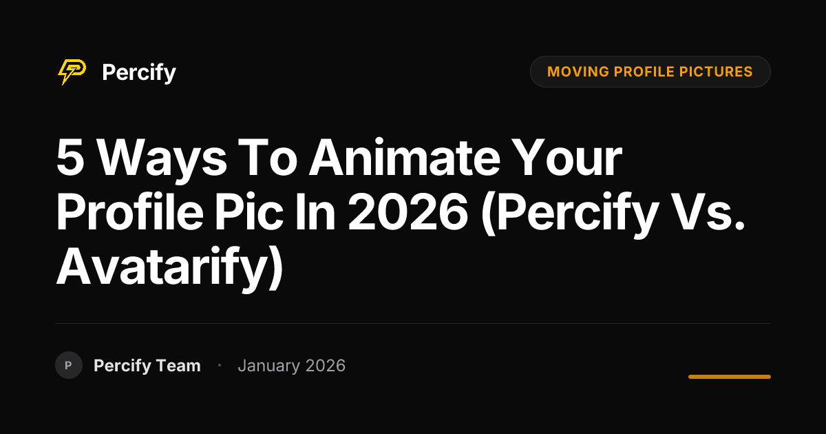 5 Ways to Animate Your Profile Pic in 2026 (Percify vs. Avatarify ...
