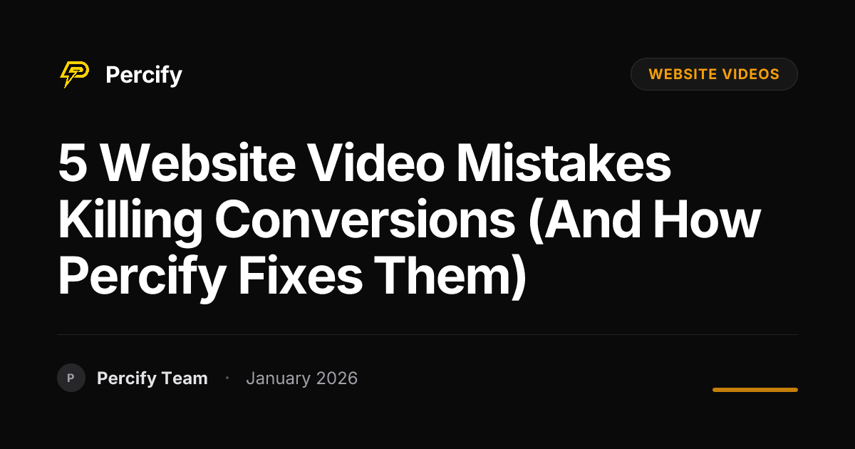 5 Website Video Mistakes Killing Conversions (And How Percify Fixes ...