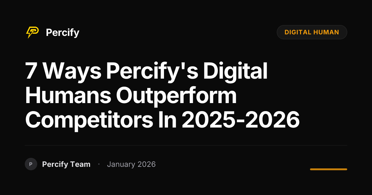 7 Ways Percify's Digital Humans Outperform Competitors in 2025-2026 ...