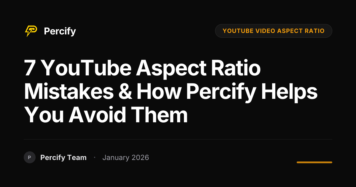 7 YouTube Aspect Ratio Mistakes & How Percify Helps You Avoid Them ...