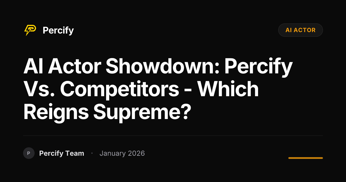 AI Actor Showdown: Percify vs. Competitors - Which Reigns Supreme ...