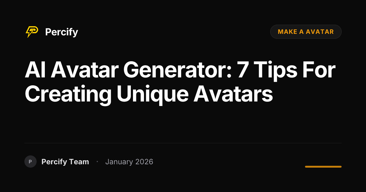 AI Avatar Generator: 7 Tips for Creating Unique Avatars | Percify Blog