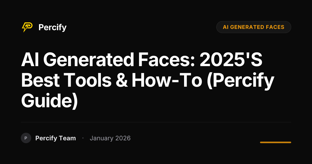 AI Generated Faces: 2025's Best Tools & How-To (Percify Guide ...