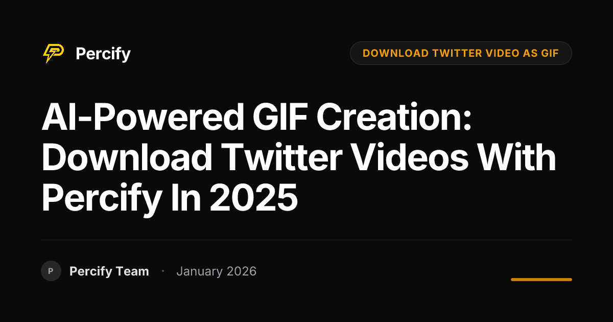 AI-Powered GIF Creation: Download Twitter Videos with Percify in 2025 ...
