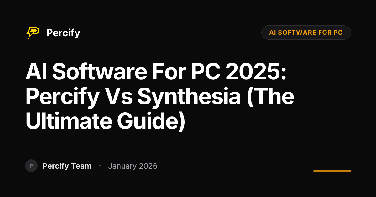 AI Software for PC 2025: Percify vs Synthesia (The Ultimate Guide ...