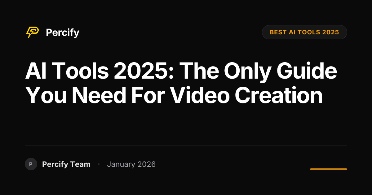 AI Tools 2025: The Only Guide You Need for Video Creation | Percify Blog