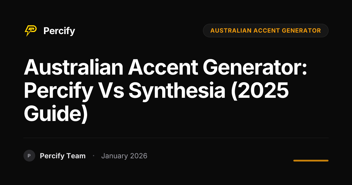 Australian Accent Generator: Percify vs Synthesia (2025 Guide ...