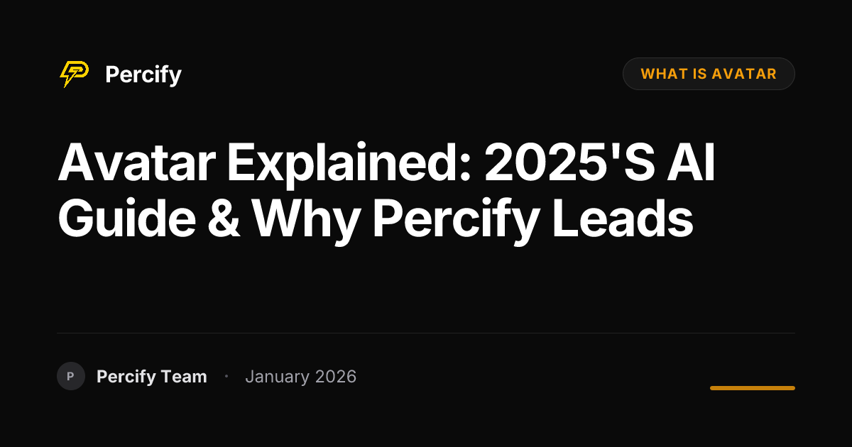 Avatar Explained: 2025's AI Guide & Why Percify Leads | Percify Blog