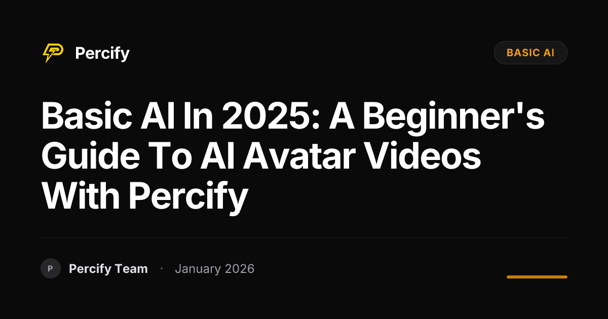 Basic AI in 2025: A Beginner's Guide to AI Avatar Videos with Percify ...