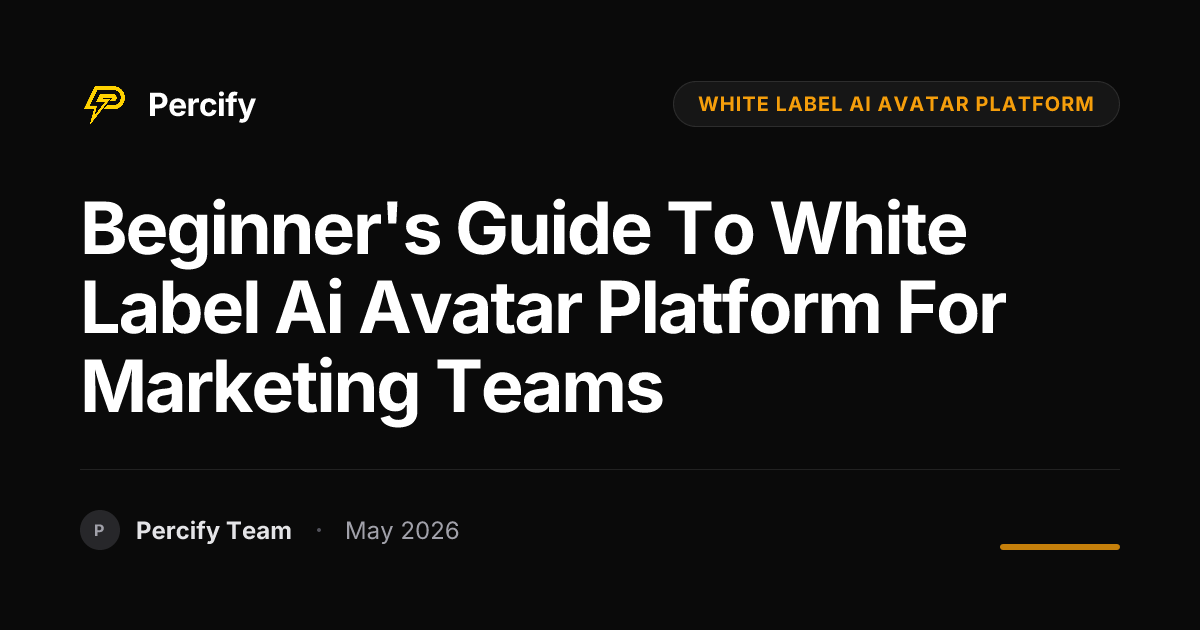 Beginner's Guide to white label ai avatar platform for Marketing Teams ...