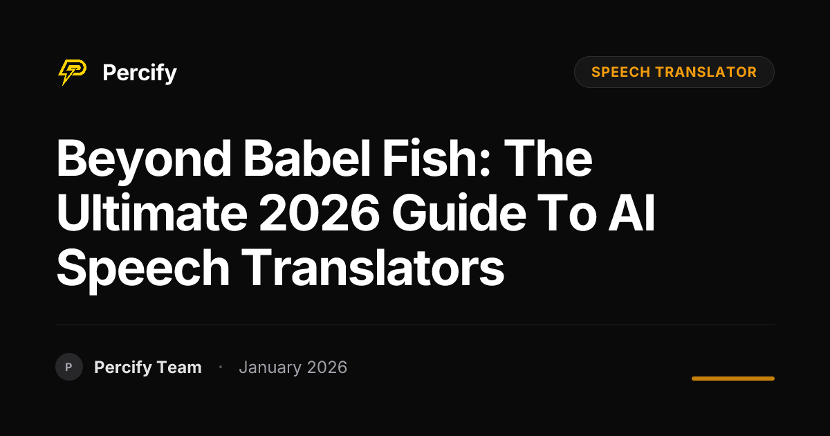 Beyond Babel Fish: The Ultimate 2026 Guide to AI Speech Translators ...
