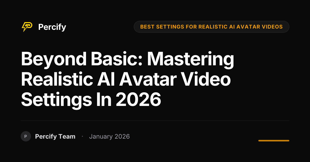 Beyond Basic: Mastering Realistic AI Avatar Video Settings in 2026 ...