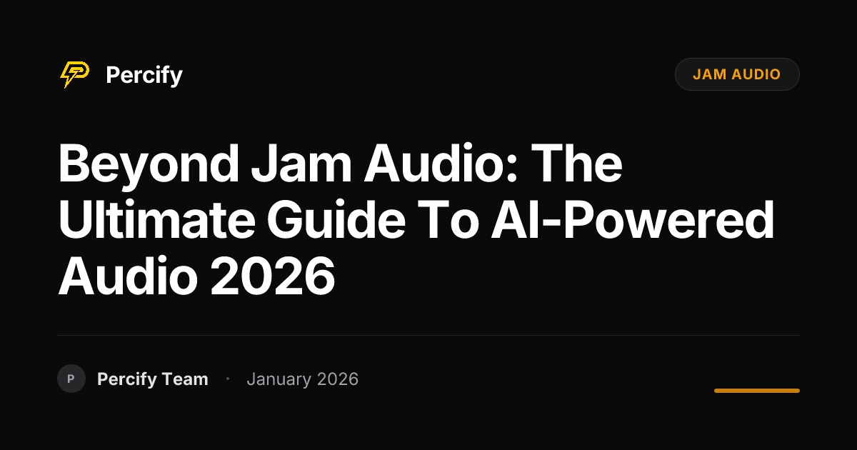 Beyond Jam Audio: The Ultimate Guide to AI-Powered Audio 2026 | Percify ...