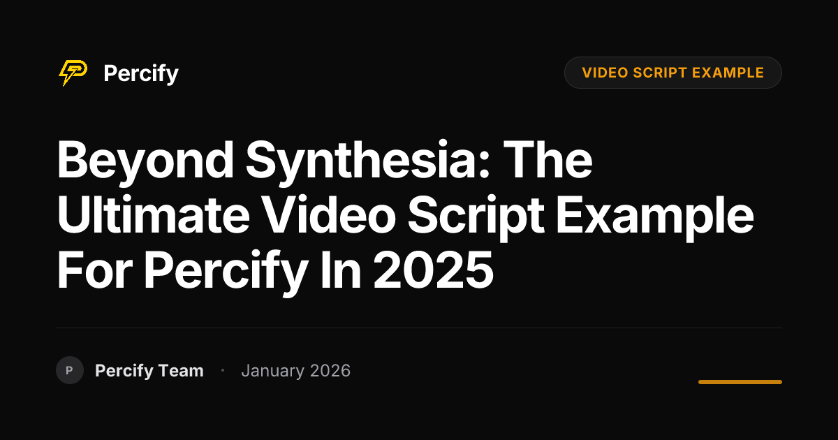 Beyond Synthesia: The Ultimate Video Script Example for Percify in 2025 ...