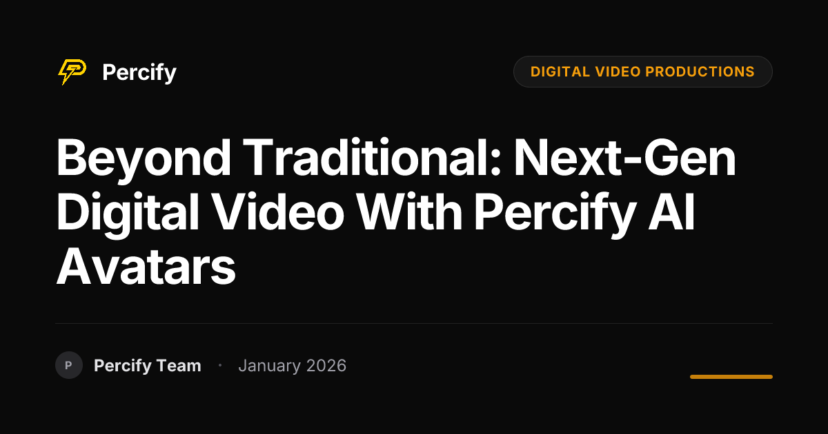 Beyond Traditional: Next-Gen Digital Video with Percify AI Avatars ...