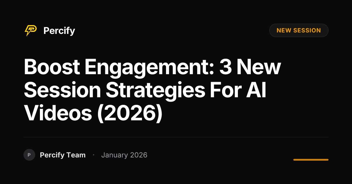 Boost Engagement: 3 New Session Strategies for AI Videos (2026 ...