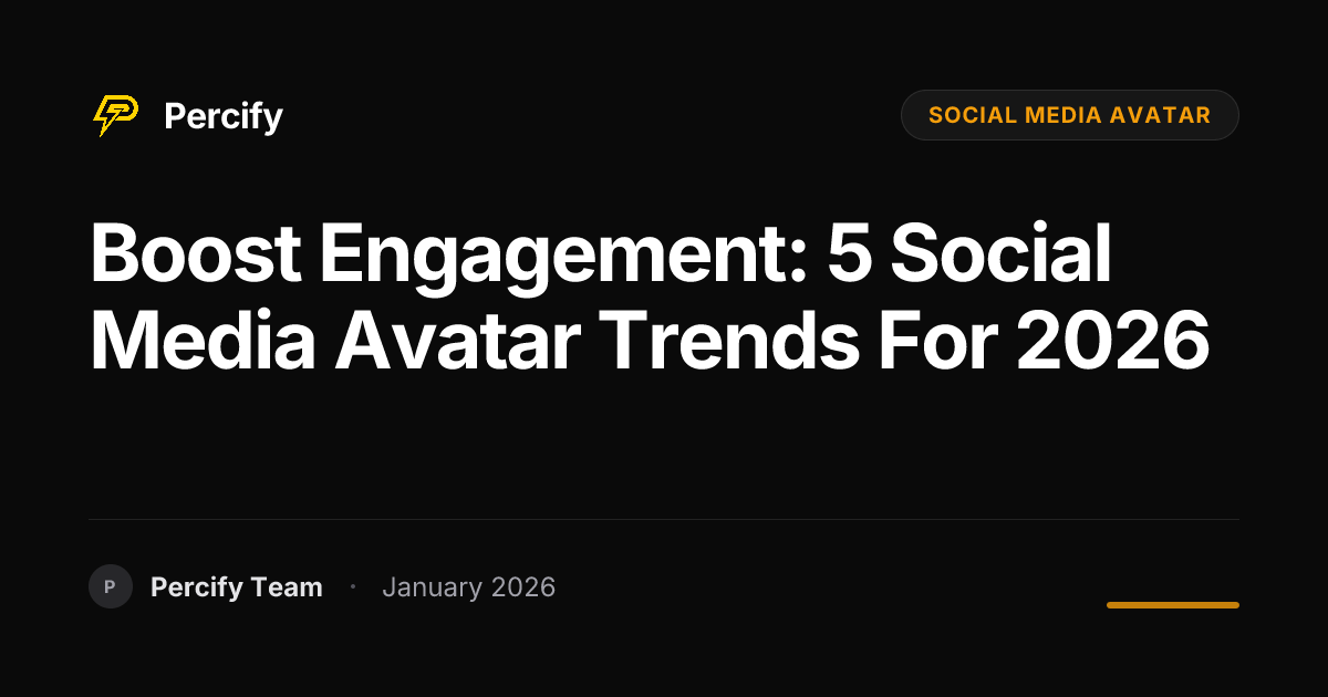 Boost Engagement: 5 Social Media Avatar Trends for 2026 | Percify Blog