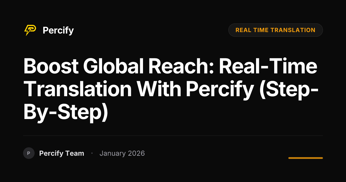 Boost Global Reach: Real-Time Translation with Percify (Step-by-Step ...