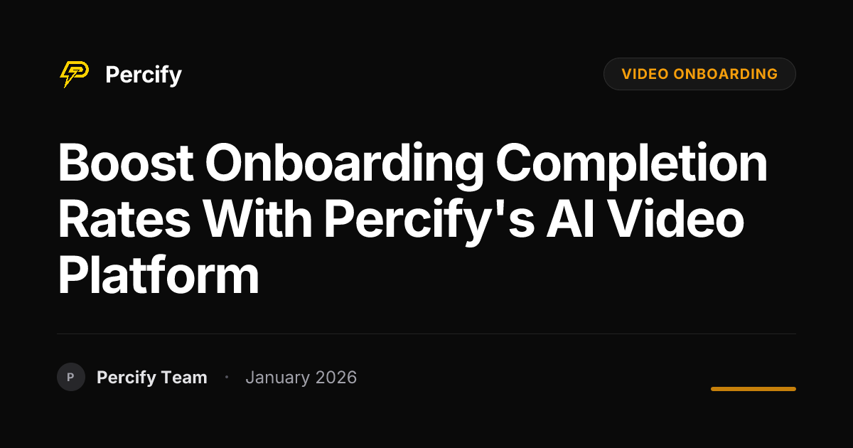 Boost Onboarding Completion Rates with Percify's AI Video Platform ...