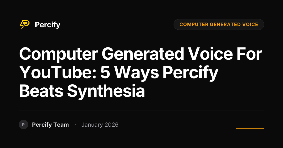 Computer Generated Voice for YouTube: 5 Ways Percify Beats Synthesia ...