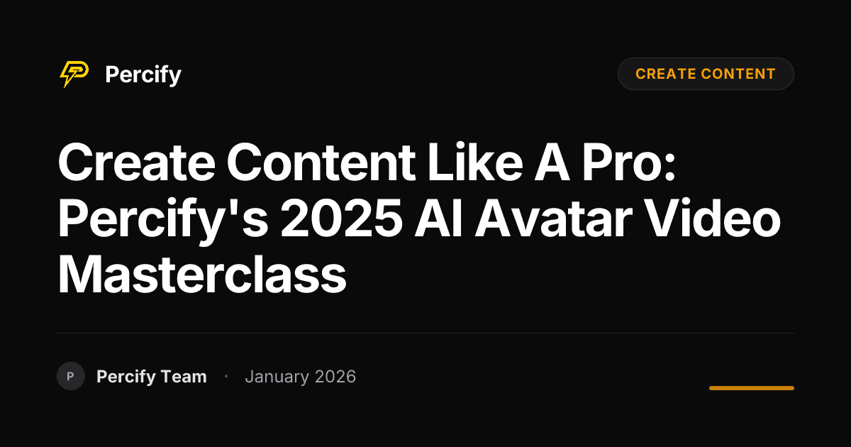 Create Content Like a Pro: Percify's 2025 AI Avatar Video Masterclass ...