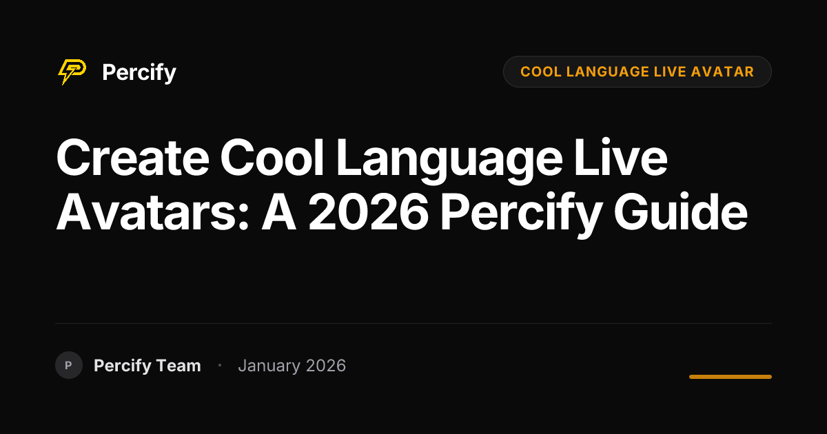 Create Cool Language Live Avatars: A 2026 Percify Guide | Percify Blog