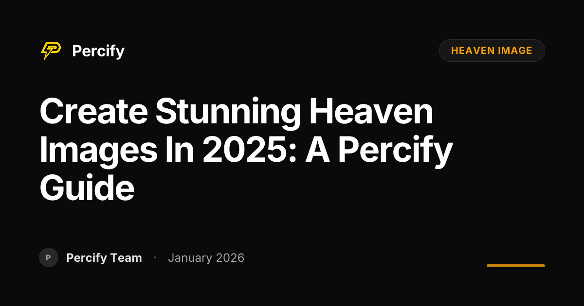 Create Stunning Heaven Images in 2025: A Percify Guide | Percify Blog