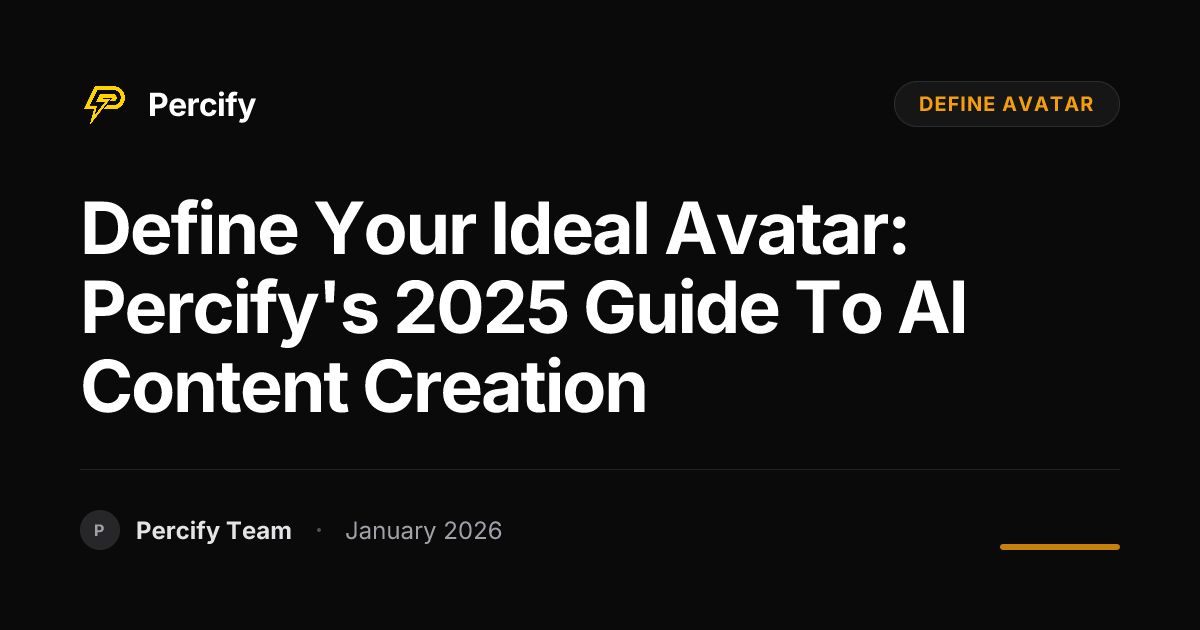 Define Your Ideal Avatar: Percify's 2025 Guide to AI Content Creation ...