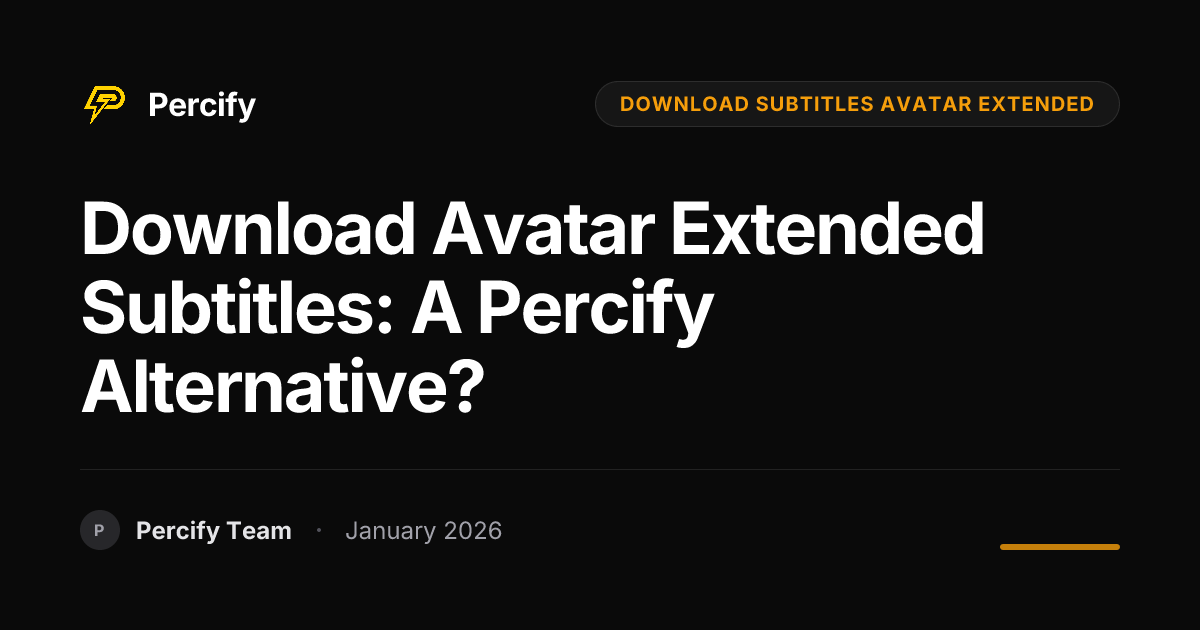 Download Avatar Extended Subtitles: A Percify Alternative? | Percify Blog