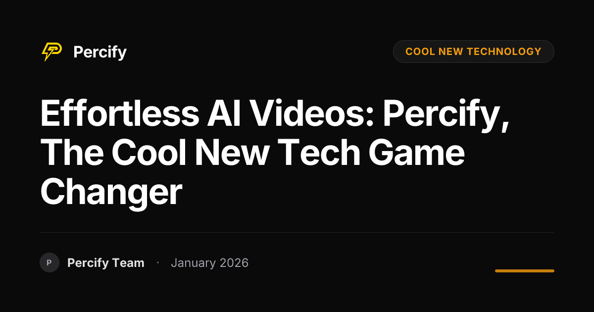 Effortless AI Videos: Percify, The Cool New Tech Game Changer | Percify ...