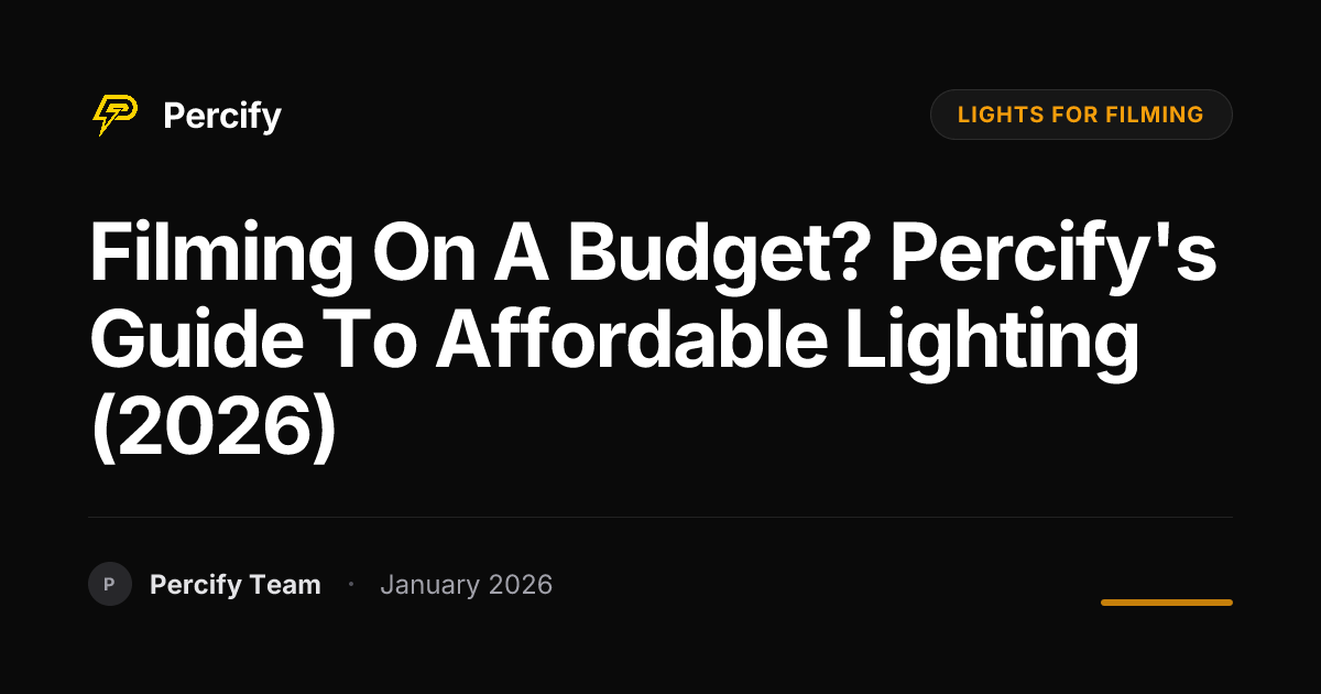 Filming on a Budget? Percify's Guide to Affordable Lighting (2026 ...