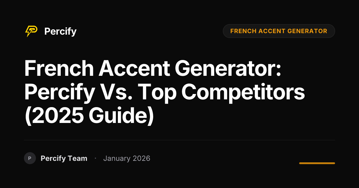 French Accent Generator: Percify vs. Top Competitors (2025 Guide ...