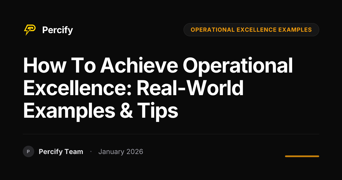 How to Achieve Operational Excellence: Real-World Examples & Tips ...