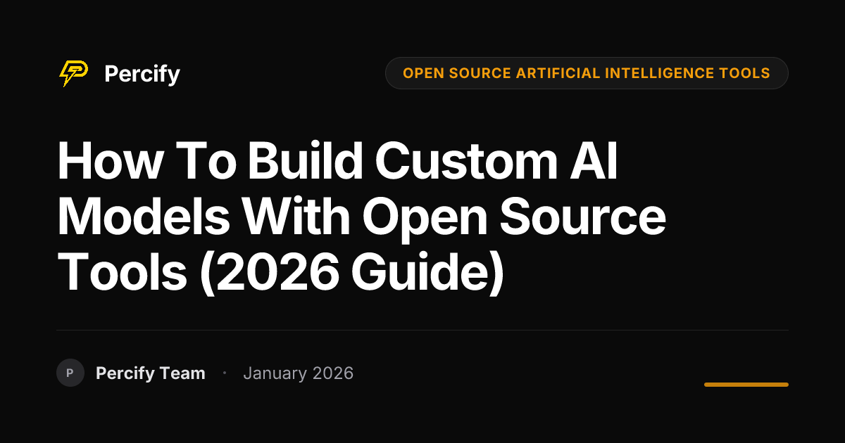 How to Build Custom AI Models with Open Source Tools (2026 Guide ...