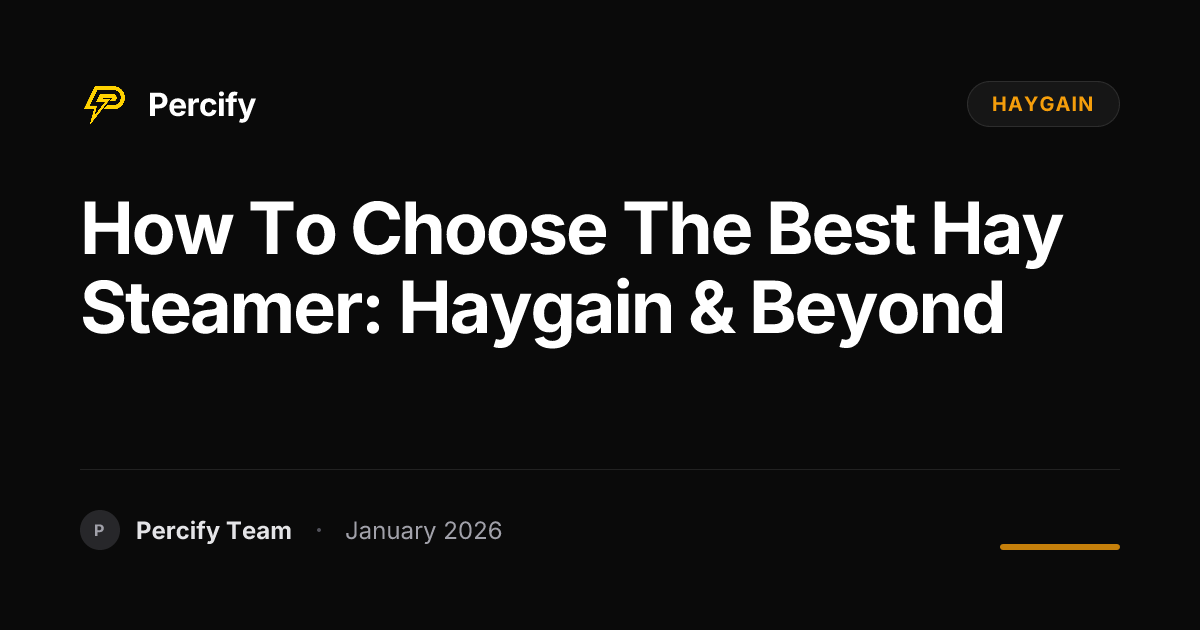 How to Choose the Best Hay Steamer: Haygain & Beyond | Percify Blog