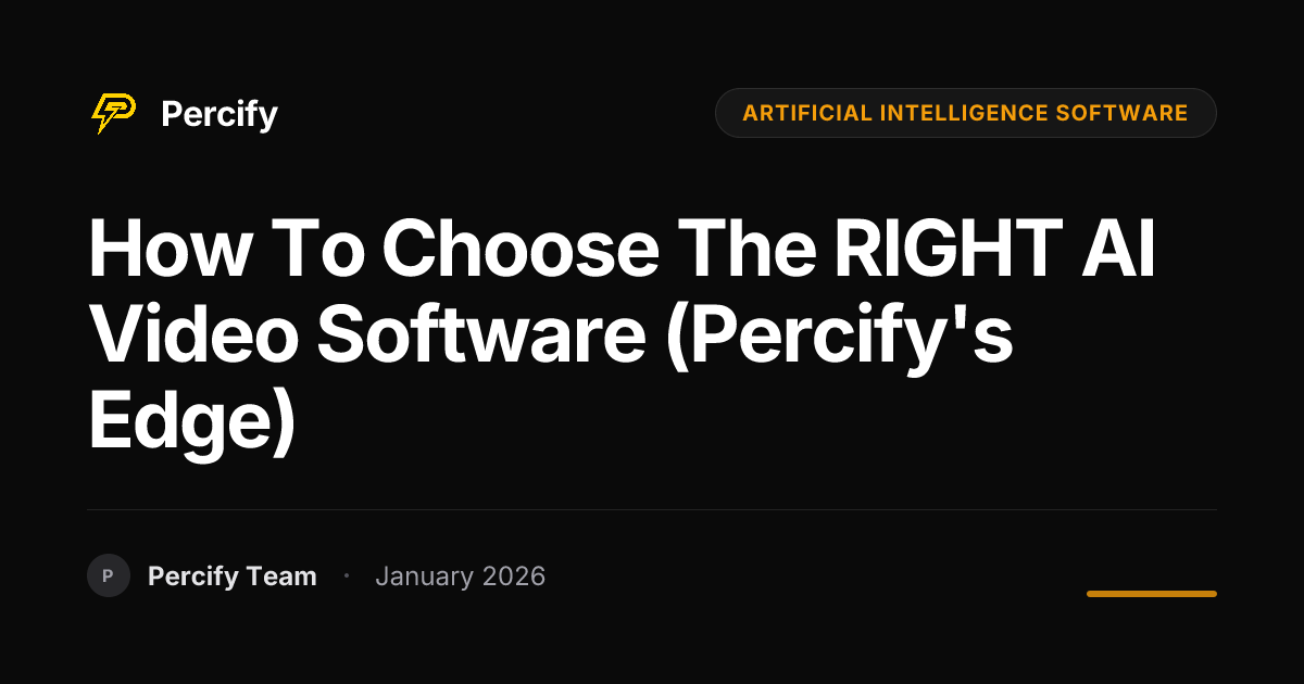 How to Choose the RIGHT AI Video Software (Percify's Edge) | Percify Blog
